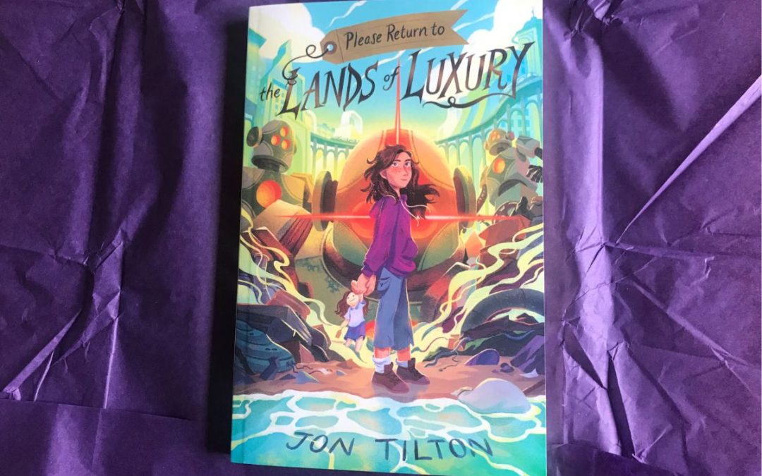 Book Review: Please Return to the Lands of Luxury by Jon Tilton ...